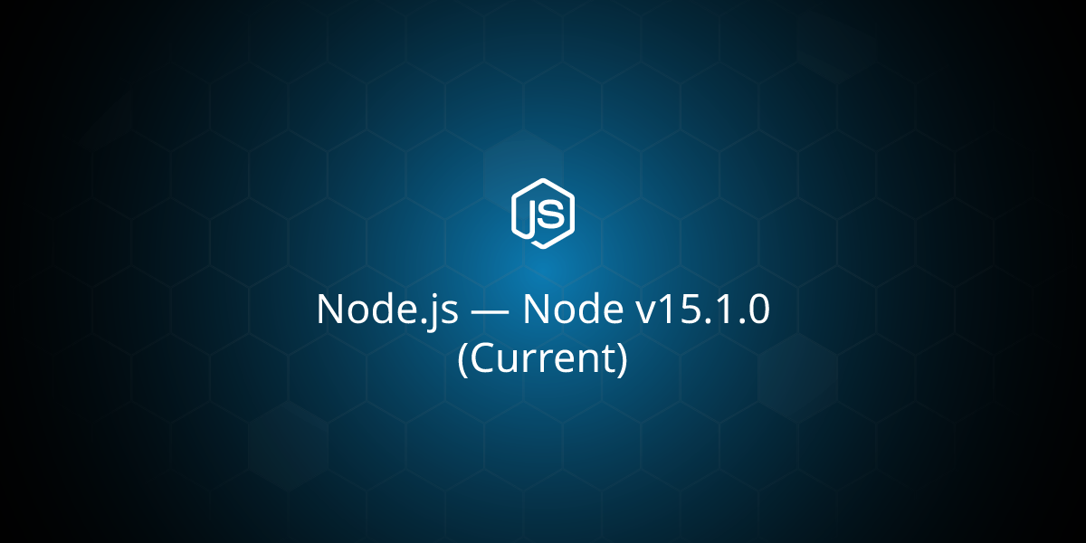 Node.js — Node v15.1.0 (Current)